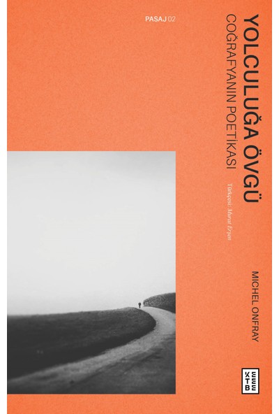 Yolculuğa Övgü - Michel Onfray