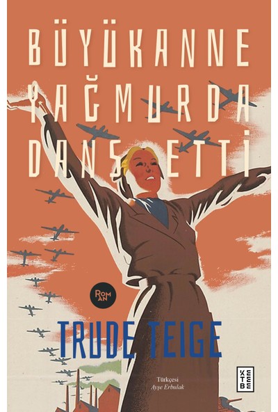 Büyükanne Yağmurda Dans Etti - Trude Teige