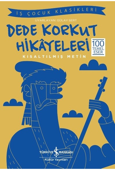 Dede Korkut Hikayeleri (Kısaltılmış Metin) Dede Korkut Hikayeleri (Kısaltılmış Metin)