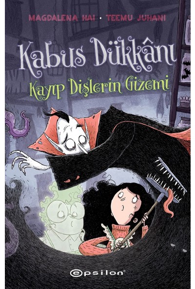 Kâbus Dükkânı-2-Kayıp Dişlerin Gizemi - Magdalena Hai - Teemu Juhani Kâbus Dükkânı-2-Kayıp Dişlerin Gizemi - Magdalena Hai - Teemu Juhani