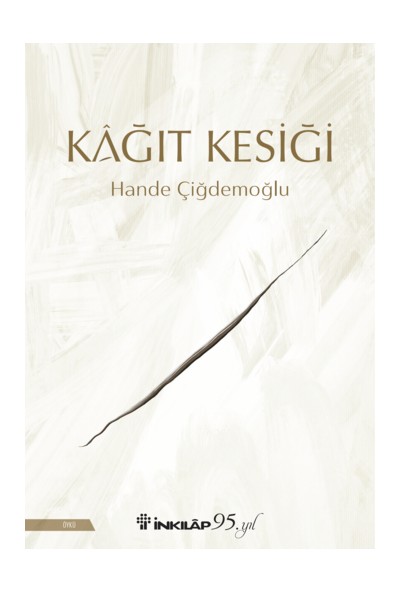 Kağıt Kesiği - Hande Çiğdemoğlu Kağıt Kesiği - Hande Çiğdemoğlu