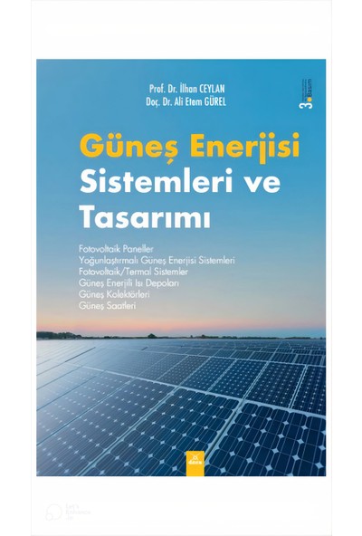 Güneş Enerjisi Sistemleri ve Tasarımı Güneş Enerjisi Sistemleri ve Tasarımı