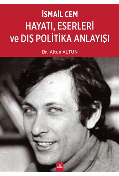 Ismail Cem Hayatı Eserleri ve Dış Politika Anlayışı Ismail Cem Hayatı Eserleri ve Dış Politika Anlayışı