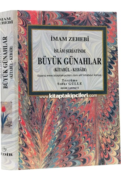 İslam Şeriatinde Büyük Günahlar Kitabü'l - Kebair (Ciltli) - İmam Zehebi İslam Şeriatinde Büyük Günahlar Kitabü'l - Kebair (Ciltli) - İmam Zehebi