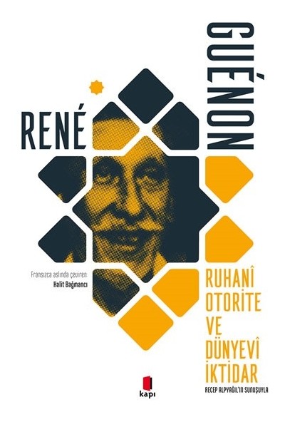 Ruhani Otorite ve Dünyevi Iktidar - Rene Guenon
