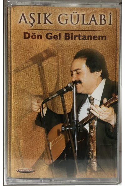 Şahin Özer Müzik Aşık Gülabi - Dön Gel Bir Tanem ( Kaset )