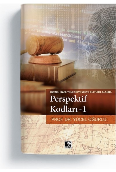 Hukuk,İdare / Yönetim ve Sosyo Kültürel Alanda Perspektif Kodları – 1 Hukuk,İdare / Yönetim ve Sosyo Kültürel Alanda Perspektif Kodları – 1