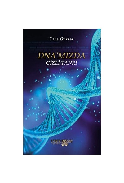 Dna’mızda Gizli Tanrı Dna’mızda Gizli Tanrı