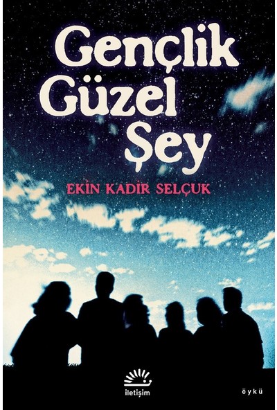 Gençlik Güzel Şey - Ekin Kadir Selçuk