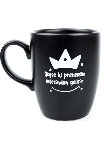 Hayalevi Consept Neyse Ki Prensesim Üstesinden Gelirim Siyah Kupa