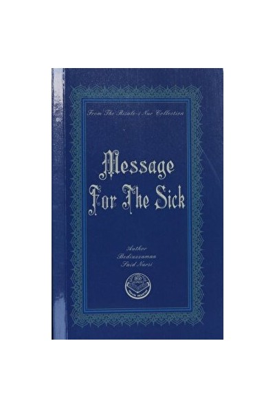 Message For The Sick - Bediüzzaman Said Nursi - Bediüzzaman Said Nursi Message For The Sick - Bediüzzaman Said Nursi - Bediüzzaman Said Nursi