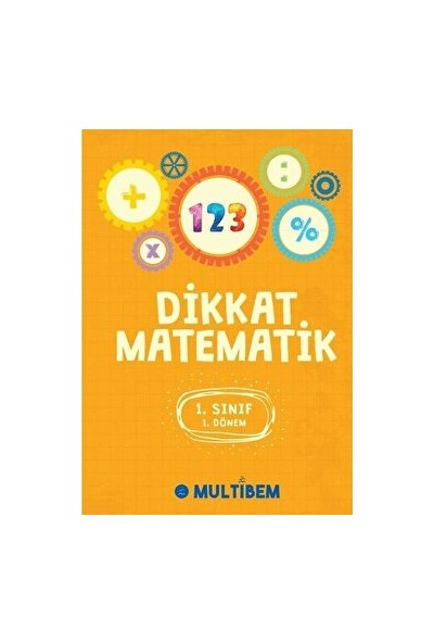 Dikkat Matematik 1.sınıf 1.dönem - Kolektif Dikkat Matematik 1.sınıf 1.dönem - Kolektif