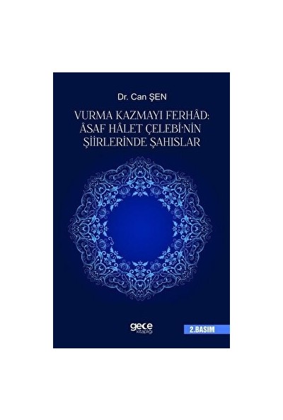 Vurma Kazmayı Ferhad: Asaf Halet Çelebi'nin Şiirlerinde Şahıslar - Can Şen - Can Şen Vurma Kazmayı Ferhad: Asaf Halet Çelebi'nin Şiirlerinde Şahıslar - Can Şen - Can Şen