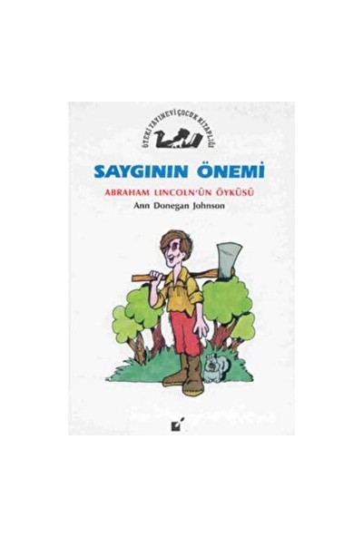 Saygının Önemi - Abraham Lincoln'un Öyküsü Saygının Önemi - Abraham Lincoln'un Öyküsü