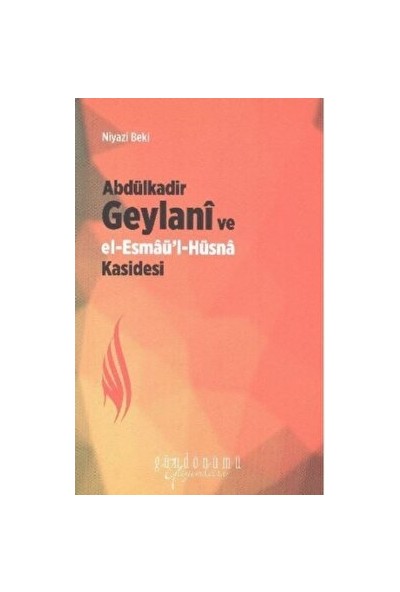 Abdülkadir Geylani ve El Esmaül Hüsna Kasidesi Abdülkadir Geylani ve El Esmaül Hüsna Kasidesi