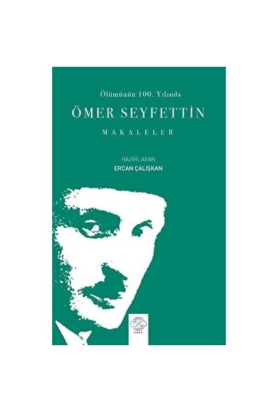 Ölümünün 100. Yılında Ömer Seyfettin Ölümünün 100. Yılında Ömer Seyfettin