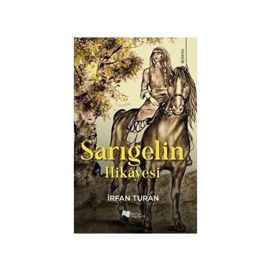 Sarıgelin Hikayesi - İrfan Turan - İrfan Turan Kitabı ve Fiyatı