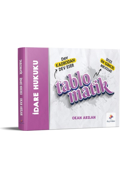 Tablomatik İdare Hukuku Konu Anlatımı 2022 Tablomatik İdare Hukuku Konu Anlatımı 2022