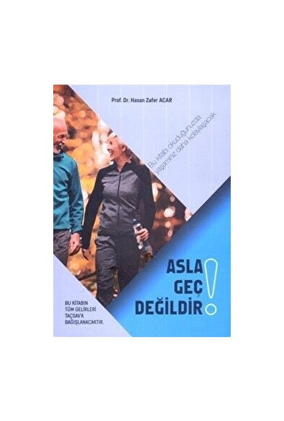 Asla Geç Değildir! Asla Geç Değildir!
