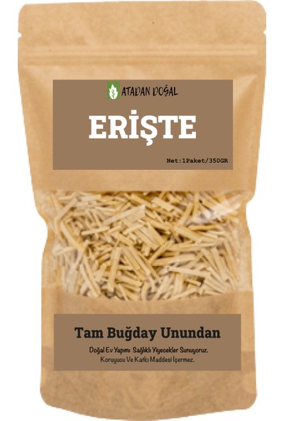 Atadan Doğal Tam Buğday Unundan El Yapımı Erişte 350 gr Atadan Doğal Tam Buğday Unundan El Yapımı Erişte 350 gr