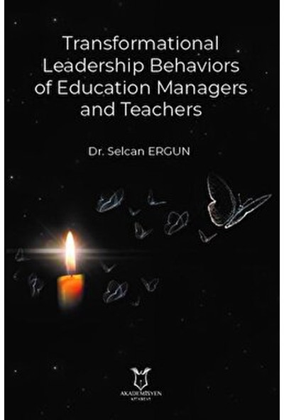 Transformational Leadership Behaviors Of Education Managers And Teachers - Kolektif
