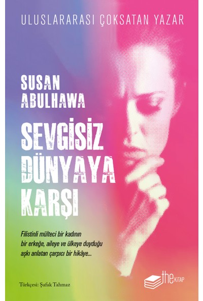 Sevgisiz Dünyaya Karşı - Susan Abulhawa Sevgisiz Dünyaya Karşı - Susan Abulhawa