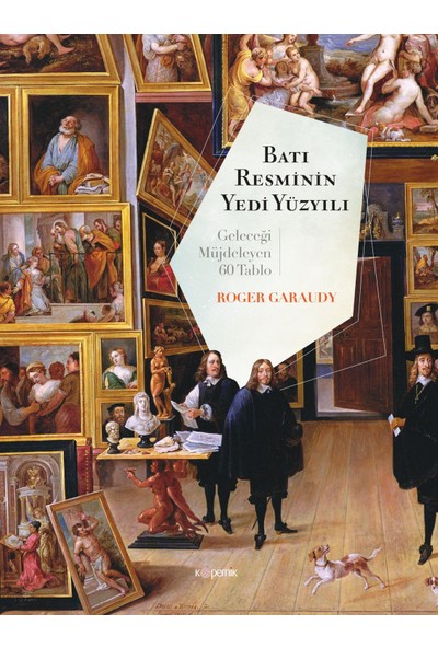 Batı Resminin Yedi Yüzyılı -Roger Garaudy Batı Resminin Yedi Yüzyılı -Roger Garaudy