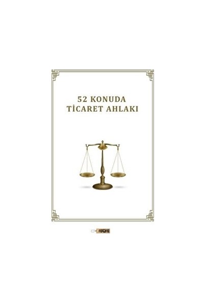 52 Konuda Ticaret Ahlakı - Mehmet Ali Doyar 52 Konuda Ticaret Ahlakı - Mehmet Ali Doyar