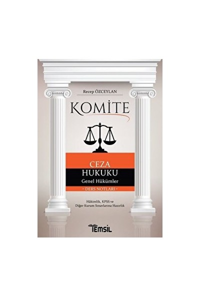 Komite Ceza Hukuku Genel Hükümler - Recep Özceylan Komite Ceza Hukuku Genel Hükümler - Recep Özceylan