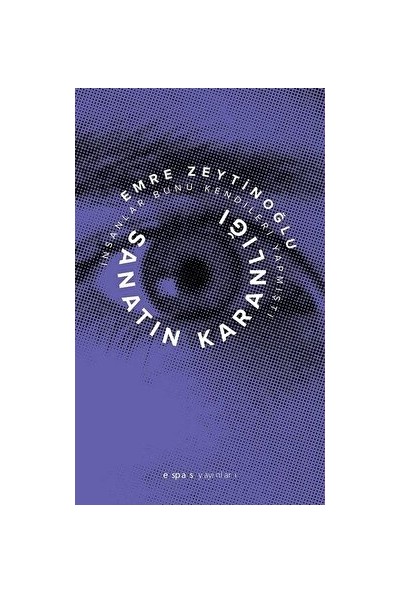 Sanatın Karanlığı- Insanlar Bunu Kendileri Yapmıştı - Emre Zeytinoğlu Sanatın Karanlığı- Insanlar Bunu Kendileri Yapmıştı - Emre Zeytinoğlu