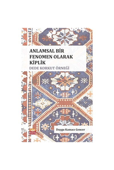 Anlamsal Bir Fenomen Olarak Kiplik: Dede Korkut Örneği - Duygu Kamacı Gencer
