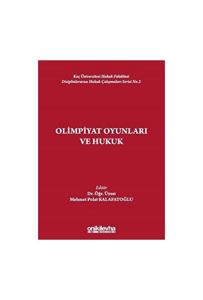 Olimpiyat Oyunları ve Hukuk - Mehmet Polat Kalafatoğlu Olimpiyat Oyunları ve Hukuk - Mehmet Polat Kalafatoğlu