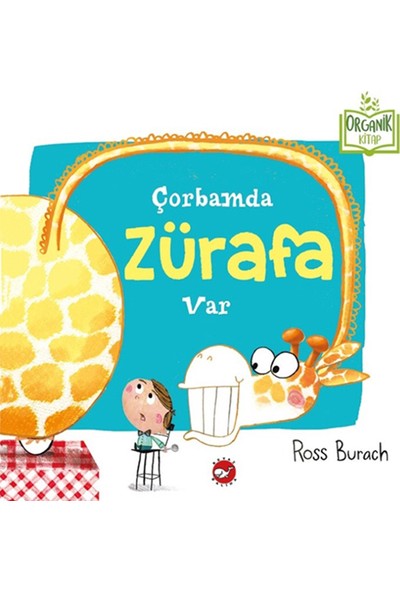 Çorbamda Zürafa Var (Ciltli) - Ross Burach