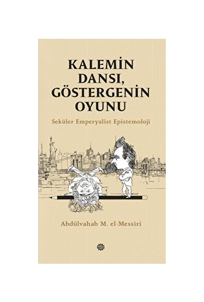 Kalemin Dansı, Göstergenin Oyunu - Seküler Emperyalist Epistemoloji - Kolektif Kalemin Dansı, Göstergenin Oyunu - Seküler Emperyalist Epistemoloji - Kolektif
