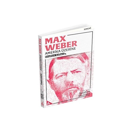 Max Weber - Amerika Üzerine - Stephen Kalberg Kitabı ve Fiyatı