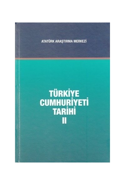 Türkiye Cumhuriyeti Tarihi Cilt Iı, 2019 - Durmuş Yalçın Türkiye Cumhuriyeti Tarihi Cilt Iı, 2019 - Durmuş Yalçın