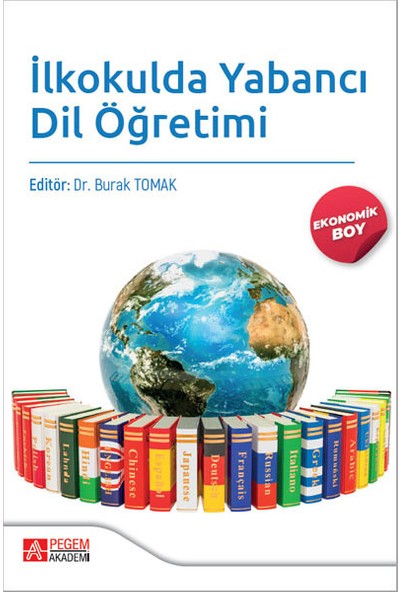 Pegem Akademi Yayıncılık Ilkokulda Yabancı Dil Öğretimi (Ekonomik Boy) Pegem Akademi Yayıncılık Ilkokulda Yabancı Dil Öğretimi (Ekonomik Boy)