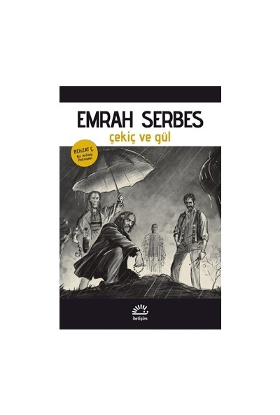 Çekiç ve Gül Behzat Ç. Bir Ankara Polisiyesi - Emrah Serbes