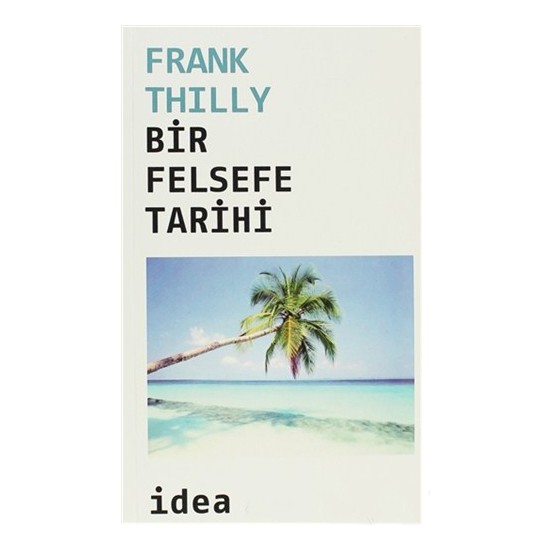 Bir Felsefe Tarihi-Frank Thilly Kitabı ve Fiyatı - Hepsiburada