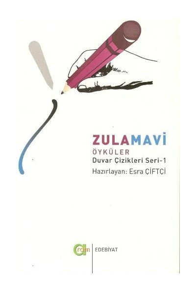 Zulamavi Öyküler : Duvar Çizikleri Seri 1