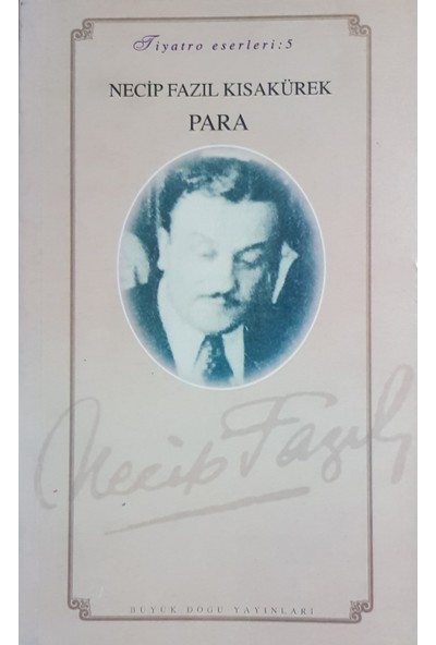 Necip Fazıl Kısakürek - Para - Tiyatro Eserleri
