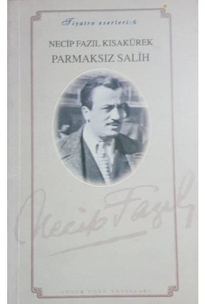 Necip Fazıl Kısakürek - Parmaksız Salih Necip Fazıl Kısakürek - Parmaksız Salih