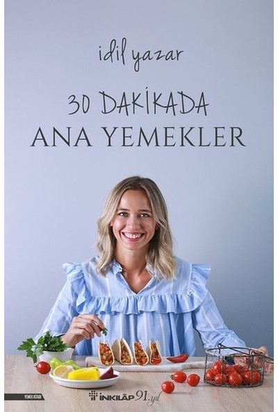 30 Dakikada Ana Yemekler - İdil Yazar 30 Dakikada Ana Yemekler - İdil Yazar