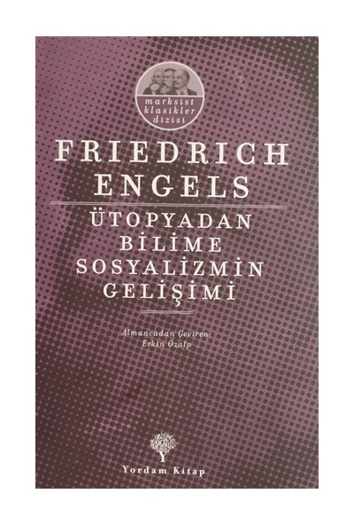 Ütopyadan Bilime Sosyalizmin Gelişimi - Friedrich Engels Ütopyadan Bilime Sosyalizmin Gelişimi - Friedrich Engels