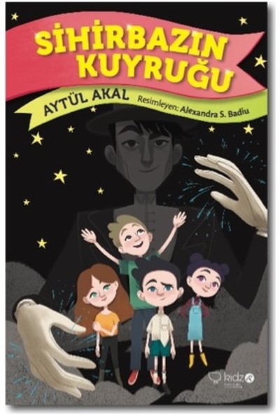 Sihirbazın Kuyruğu (Yeni) - Aytül Akal Sihirbazın Kuyruğu (Yeni) - Aytül Akal