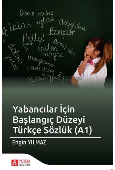 Yabancılar İçin Başlangıç Düzeyi Türkçe Sözlük (A1) - Engin Yılmaz Yabancılar İçin Başlangıç Düzeyi Türkçe Sözlük (A1) - Engin Yılmaz