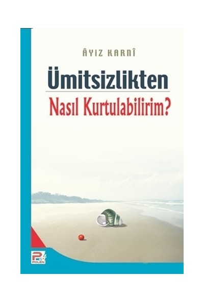 Ümitsizlikten Nasıl Kurtulabilirim? - Ayiz Karni Ümitsizlikten Nasıl Kurtulabilirim? - Ayiz Karni