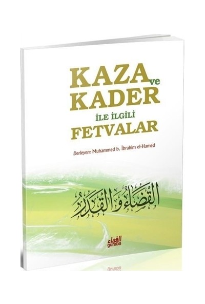 Kaza Ve Kader İle İlgili Fetvalar - Muhammed B. İbrahim el-Hamed Kaza Ve Kader İle İlgili Fetvalar - Muhammed B. İbrahim el-Hamed