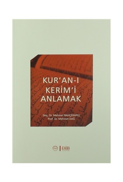 Kur'An-I Kerim'İ Anlamak - Mehmet Bahçekapılı - Mehmet Dağ Kur'An-I Kerim'İ Anlamak - Mehmet Bahçekapılı - Mehmet Dağ
