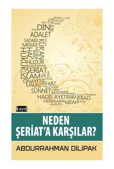Neden Şeriata Karşılar - Abdurrahman Dilipak Neden Şeriata Karşılar - Abdurrahman Dilipak